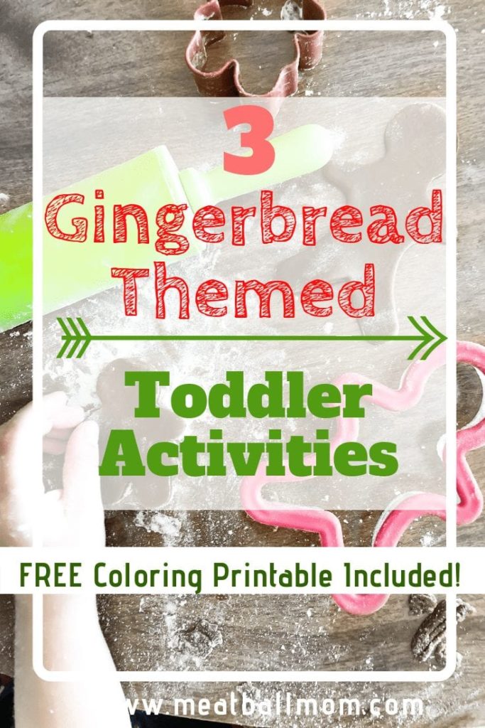 3 Gingerbread Themed Toddler Activities [FREE printable] - MeatballMom
