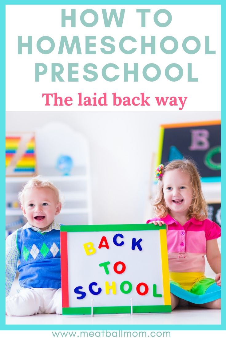 How to Homeschool Preschool the laid back way - MeatballMom